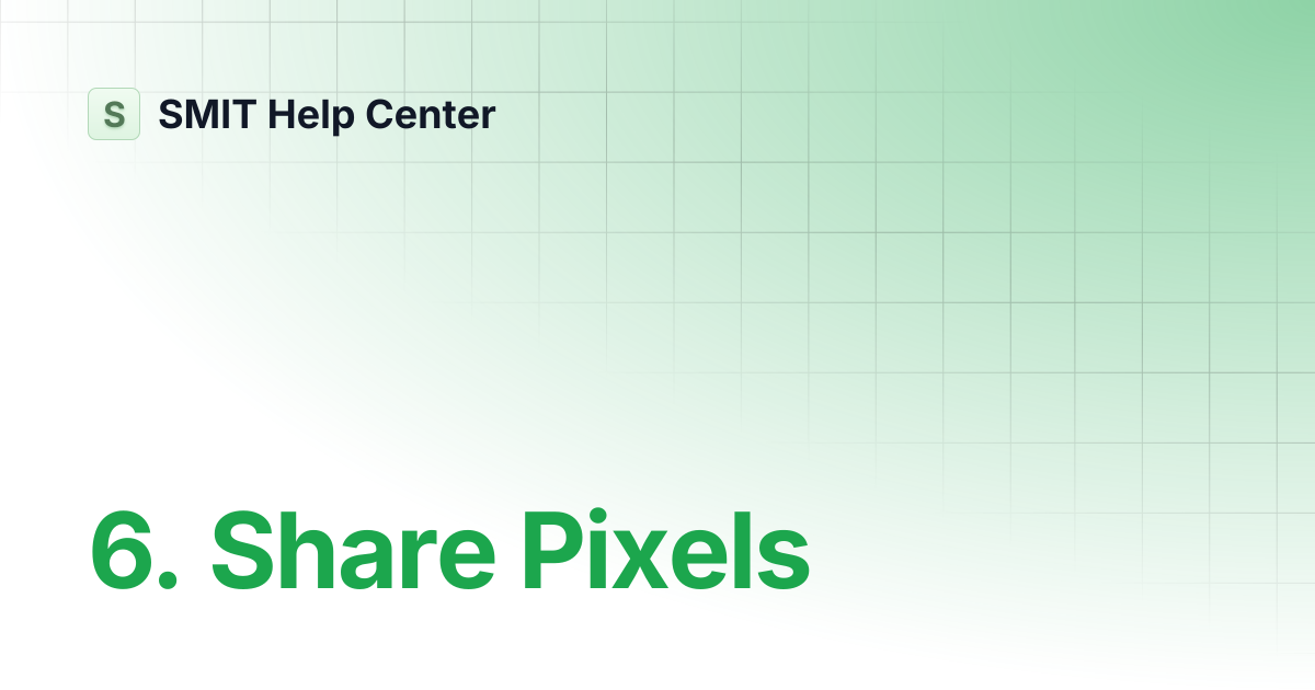 6. Share Pixels | Ads Check by SMIT | SMIT Help Center