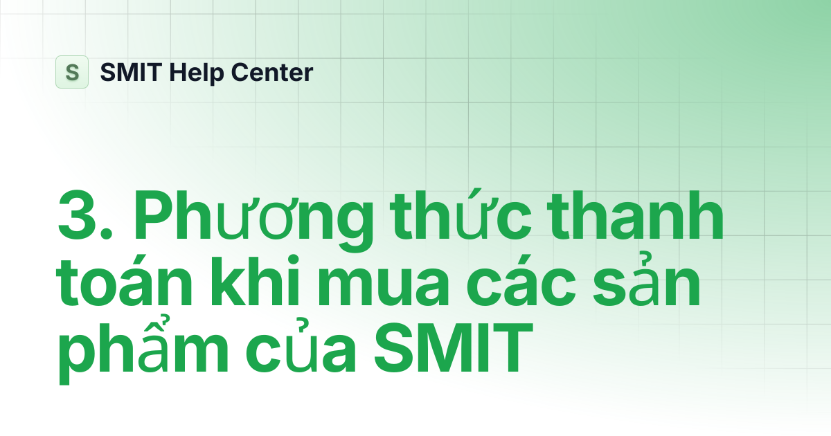 3. Phương thức thanh toán khi mua các sản phẩm của SMIT | Ads Check by ...