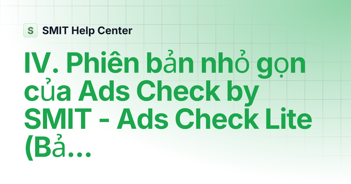 IV. Phiên bản nhỏ gọn của Ads Check by SMIT - Ads Check Lite (Bản tiện ...